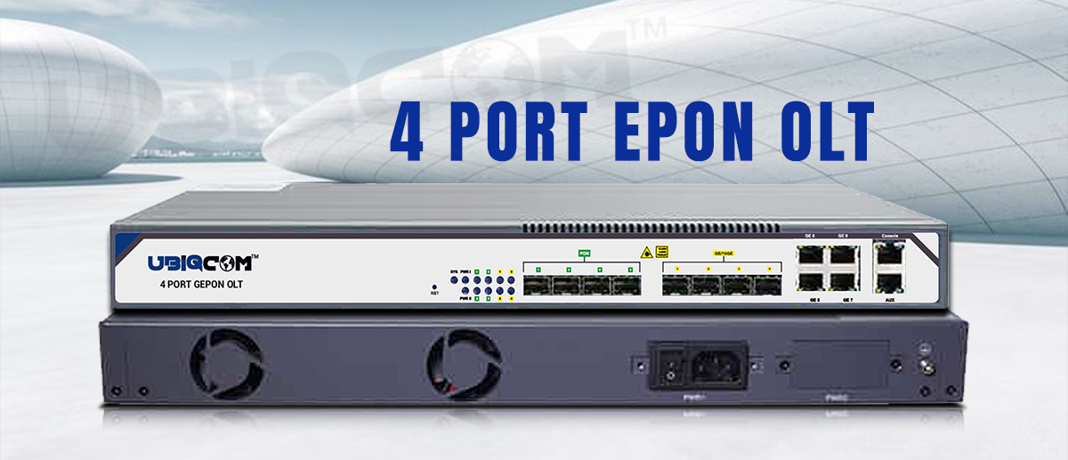 Optimizing Network Efficiency with the Ubiqcom 4 Port EPON OLT: A ...