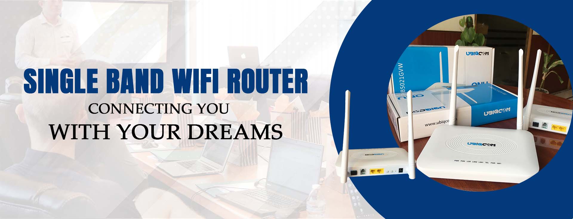 Single Band and Dual Band WiFi Routers: A Focus on UBIQCOM