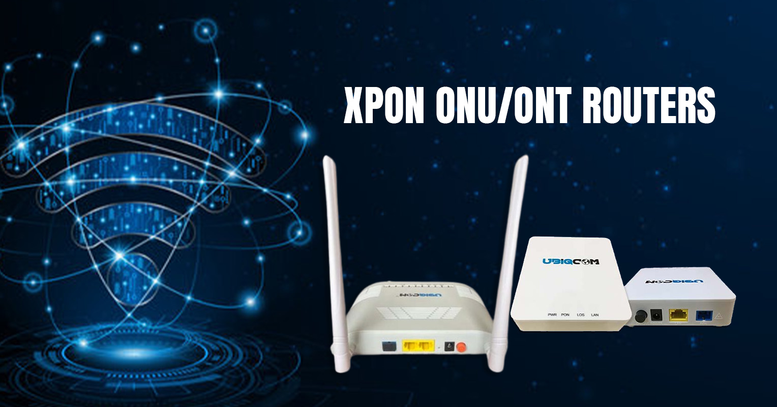 How to Choose the Best XPON ONU/ONT Routers for Your Home & Business